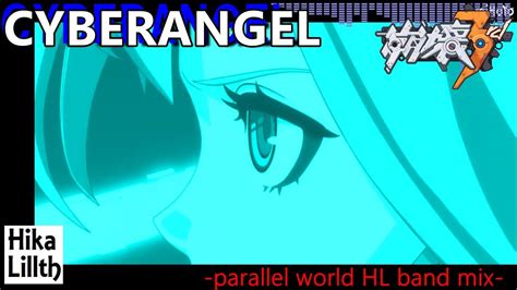 Bronya ZaychikCYBERANGELーparallel world HL band mixー崩壊3rd曲BANDアレンジ YouTube