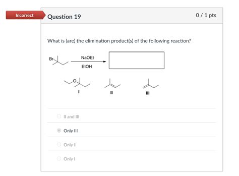 Solved Question 19what Is Are ﻿the Elimination Products