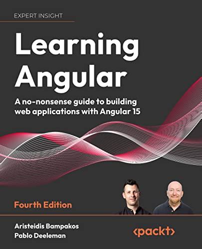 Learning Angular A No Nonsense Guide To Building Web Applications With Learning Angular A No Nonsense Guide To Building Web Applications With