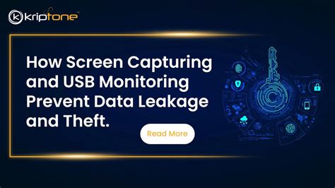 How Screen Capturing And Usb Monitoring Prevent Data Leakage And Theft