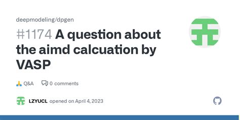 A Question About The Aimd Calcuation By Vasp · Deepmodeling Dpgen · Discussion 1174 · Github