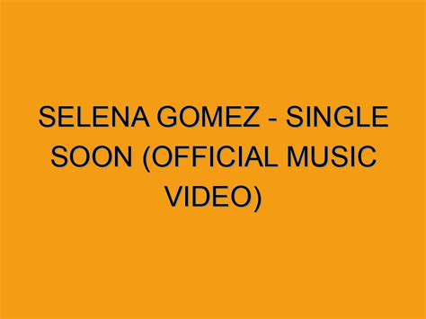 Selena Gomez Single Soon Official Music Video Folded Waffle