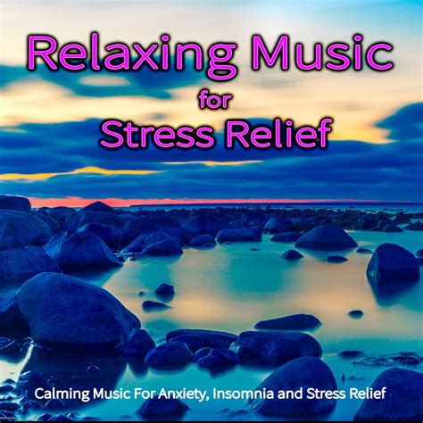 ‎relaxing Music For Stress Relief Calming Music For Anxiety Insomnia