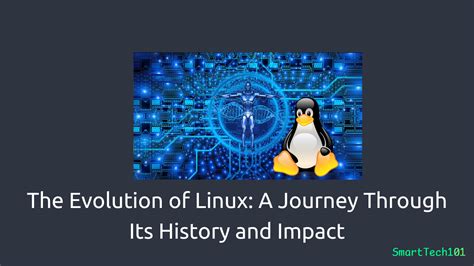 The Evolution Of Linux A Journey Through Its History And Impact