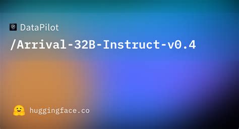 Datapilotarrival 32b Instruct V04 · Hugging Face