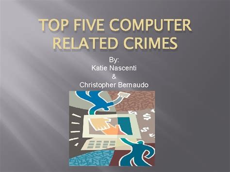 Top Five Computer Related Crimes By Katie Nascenti
