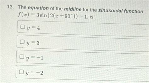 Solved The Equation Of The Midline For The Sinusoidal