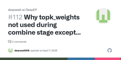 Why Topkweights Not Used During Combine Stage Except Low Latency Version · Issue 112