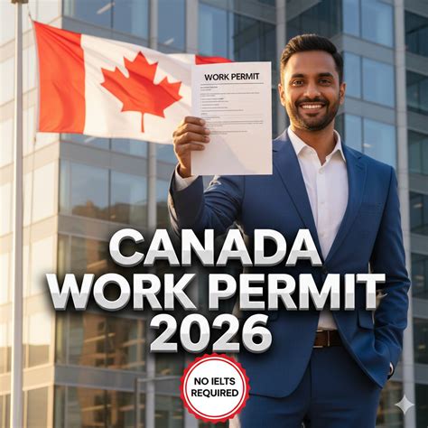 Canada Work Permit Without Ielts 2026 The Ultimate Helpful Guide