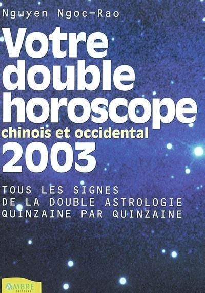 Votre Double Horoscope 2003 De Ngoc Rao Nguyen Ésotérisme