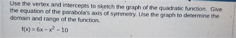 Solved Use The Vertex And Intercepts To Sketch The Graph Of Chegg