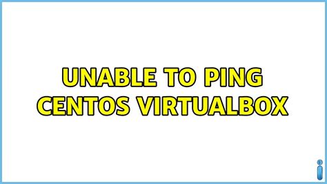 Unable To Ping Centos Virtualbox Youtube