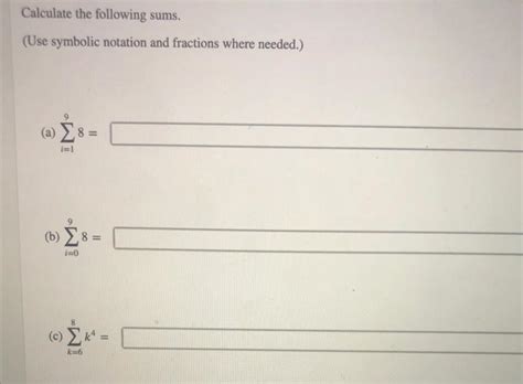 Solved Calculate The Following Sums Use Symbolic Notation