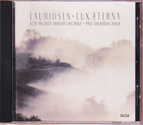 Lauridsen Lux Aeterna Salamunovich La Master Chorale By Morten