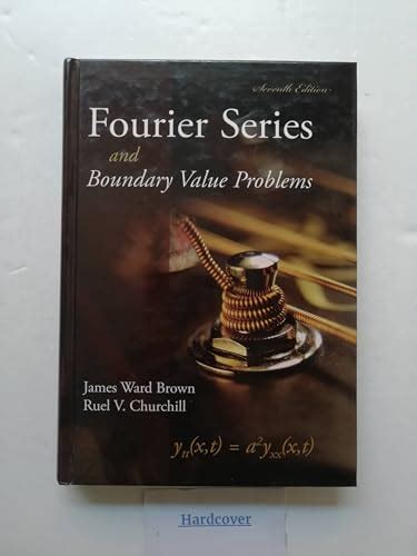 Fourier Series And Boundary Value Problems Brown And Churchill Brown James Churchill Ruel
