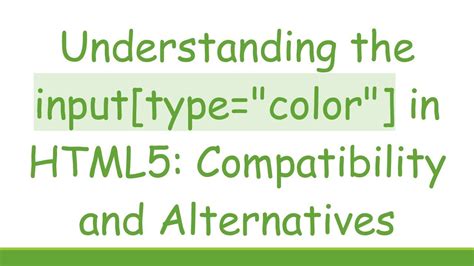 Understanding The Input Typecolor In Html5 Compatibility And Alternatives Youtube
