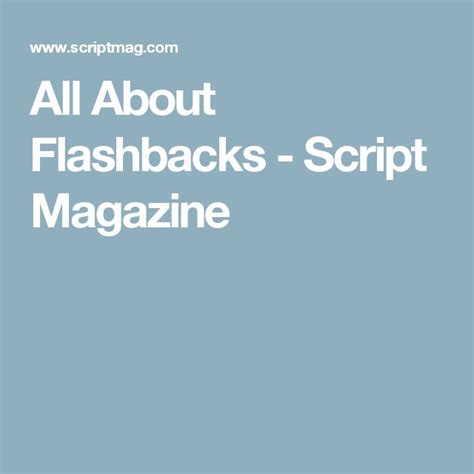 The Text All About Flashbacks Script Magazine On A Blue Background With An Image Of A