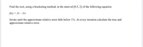 Solved Find The Root Using A Bracketing Method In The Chegg