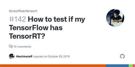 How To Test If My Tensorflow Has Tensorrt · Issue 142 · Tensorflowtensorrt · Github