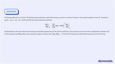 SOLVED N Charges Moving In A Circle II N Identical Point Particles Numerade