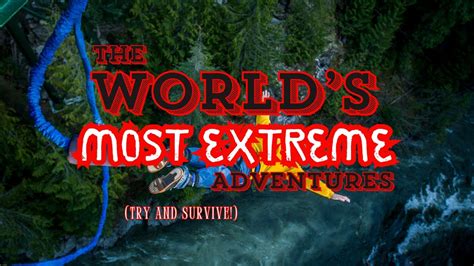 Surviving The Worlds Most Extreme Adventure Top 6 Youtube
