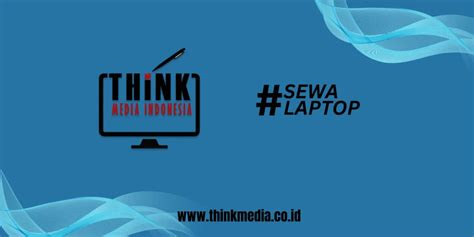 Sewa Laptop Jakarta Pusat Nomer Think Media Indonesia