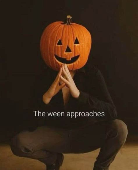 The Ween Approaches Halloween Meme Halloween Memes Psychic Readings
