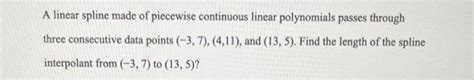 Solved A Linear Spline Made Of Piecewise Continuous Linear