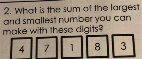 Solved 2 What Is The Sum Of The Largest And Smallest Number You Can