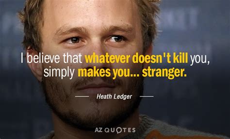 Top 25 Quotes By Heath Ledger Of 87 A Z Quotes