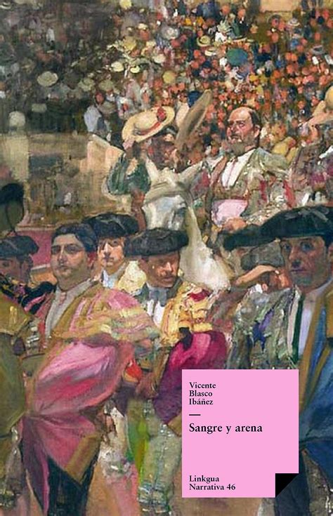 Sangre Y Arena Narrativa Nº 46 By Vicente Blasco Ibáñez Goodreads