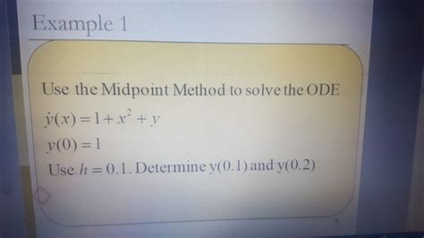 Solved Example 1 Use The Midpoint Method To Solve The Ode