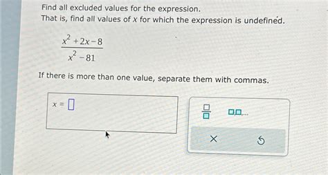 solved find all excluded values for the expression that is