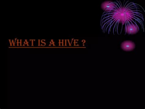 PPT What Is A Hive PowerPoint Presentation Free Download ID