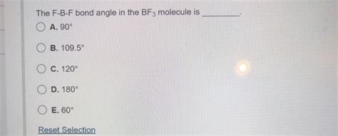 Solved The F B F Bond Angle In The Bf3 Molecule Is O A 90°