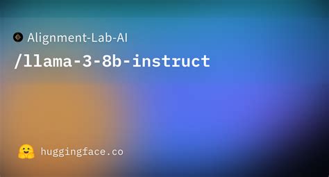 Alignment Lab AI Llama B Instruct At Main