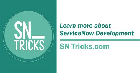 Mastering Servicenow Scripting Tips Tricks And Best Practices Sn Tricks
