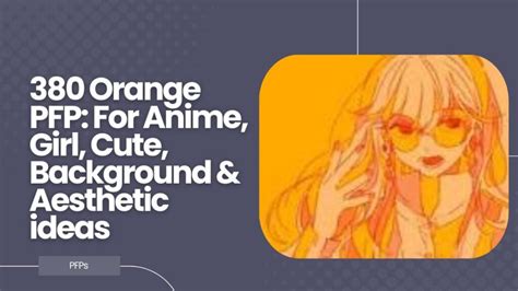 380 Orange Pfp For Anime Girl Cute Background And Aesthetic Ideas