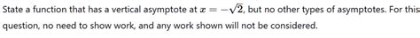 Solved Please Make Sure It Has No Ha Or Oblique Asymptotes Too I Keep Getting 1 X Root 2
