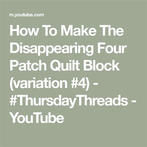 How To Make The Disappearing Four Patch Quilt Block Variation 3 Thursdaythreads Artofit