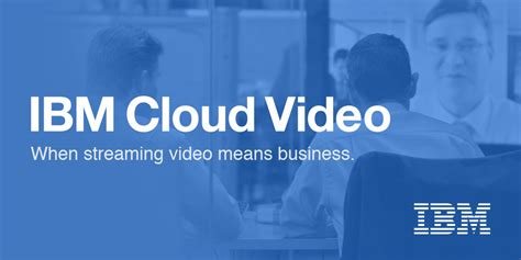 IBM Streaming Solutions For Media Enterprise IBM Cloud Video