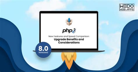 Php New Features And Speed Upgrade Benefits Considerations