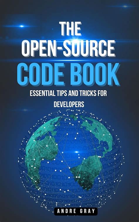 The Open Source Code Book Essential Tips And Tricks For Developers Gray Andre Ebook