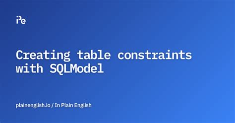 Creating Table Constraints With Sqlmodel
