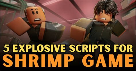 5 Explosive Shrimp Game Scripts Auto Win Kill Aura Speed