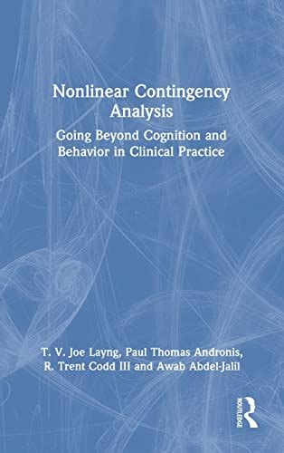 Nonlinear Contingency Analysis Going Beyond Cognition And Behavior In Clinical
