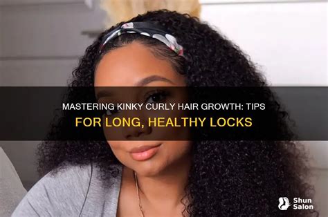 Mastering Kinky Curly Hair Growth Tips For Long Healthy Locks Shunsalon