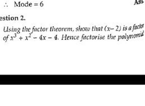 ∴ Mode 6estion 2 Using The Factor Theorem Show That X−2 Is A Factor
