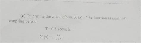 solved c determine the z transform x z of the function