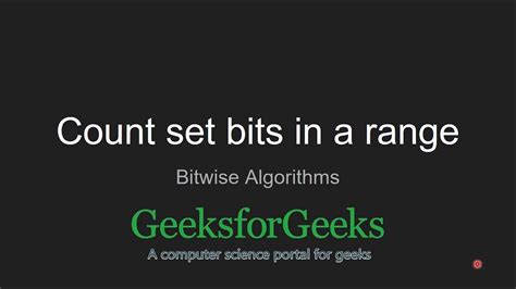 Count Set Bits In A Range Geeksforgeeks Youtube